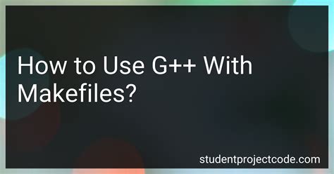 How To Use G With Makefiles In 2024