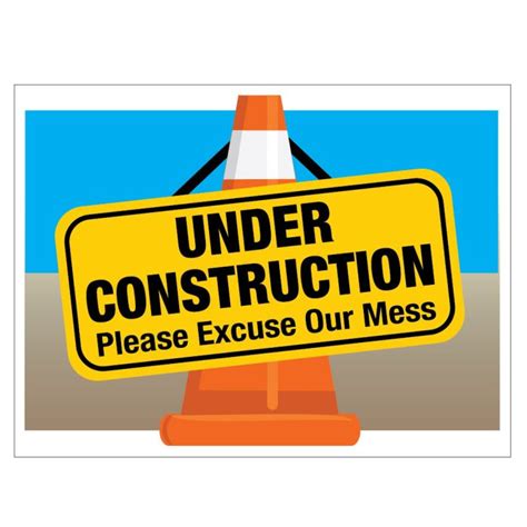Under Construction Please Excuse Our Mess Bandit Signs Great