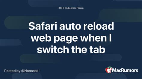 Safari Auto Reload Web Page When I Switch The Tab Macrumors Forums