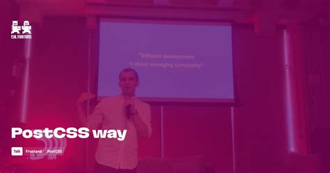 Postcss Way By Evil Martians