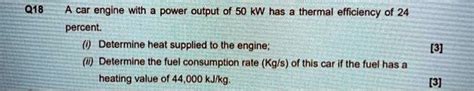 SOLVED Q18 A Car Engine With A Power Output Of 50 KW Has A Thermal