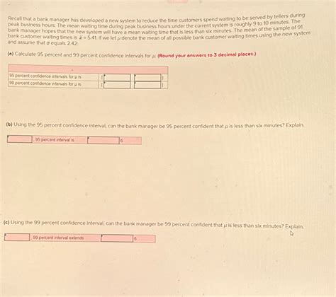 Solved Recall That A Bank Manager Has Developed A New System