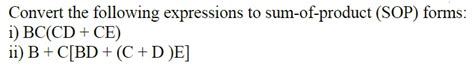 Solved Convert The Following Expressions To Sum Of Product
