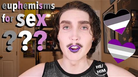 Euphemisms For Sex That Make Things Difficult For Aces Youtube