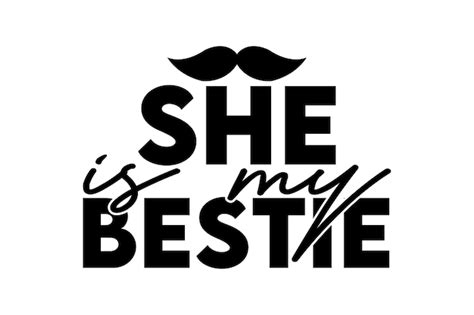 Premium Vector She Is My Bestie