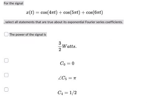 Solved For the signal x t cos 4πt cos 5πt cos 6πt select Chegg com