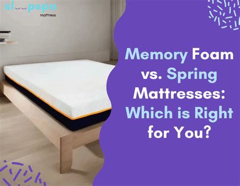 Memory Foam Vs Spring Mattress Which One Is Right For You