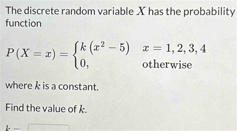 Solved The Discrete Random Variable X Has The Probability Function Px