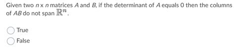 Solved Given Two Nx N Matrices A And B If The Determinant