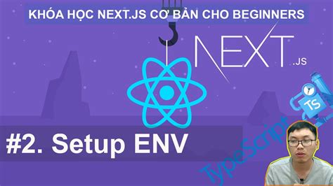 2 Setup Môi Trường Dự Án Tự Học Nextjs Cơ Bản Cho Beginners Với React Và Typescript Youtube