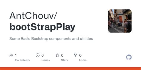 Github Antchouvbootstrapplay Some Basic Bootstrap Components And Utilities