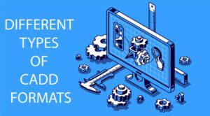 Exploring Different CADD Formats Enhance Your Design Workflow