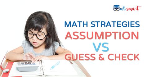 Math Strategies Assumption Vs Guess And Check Owlsmart