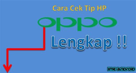 Cara Cek Tipe Hp Oppo Lengkap