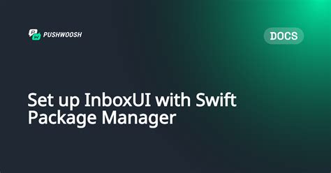 set up inboxui with swift package manager pushwoosh documentation