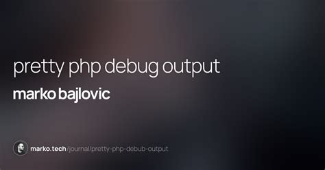Pretty Php Debug Output Markotech