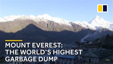 Mount Everest Has Become The Worlds Highest Garbage Dump South China