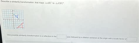 Solved Describe A Similarity Transformation That Maps Abc To Abc