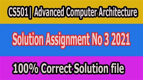 Cs501 Assignment No 3 2021 Solution File Advanced Computer