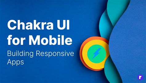 Chakra Ui For Mobile Building Responsive Apps