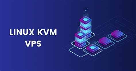 1 Linux Kvm Vps Hosting Top Performance And Security