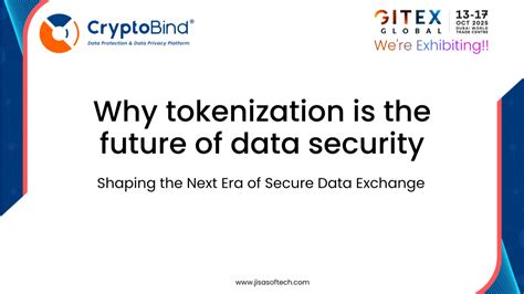 Why Tokenization Is The Future Of Data Security