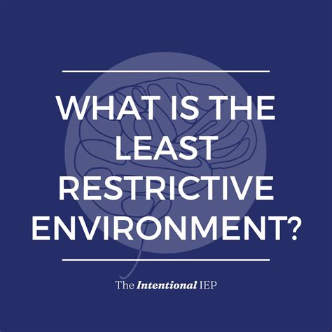 What Is The Least Restrictive Environment Lre The Intentional Iep