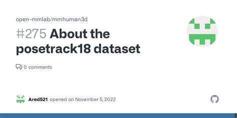 about the posetrack18 dataset · issue 275 · open mmlab mmhuman3d · github