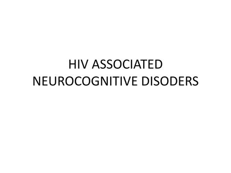 Hiv Associated Neurocognitive Disoders Pptx