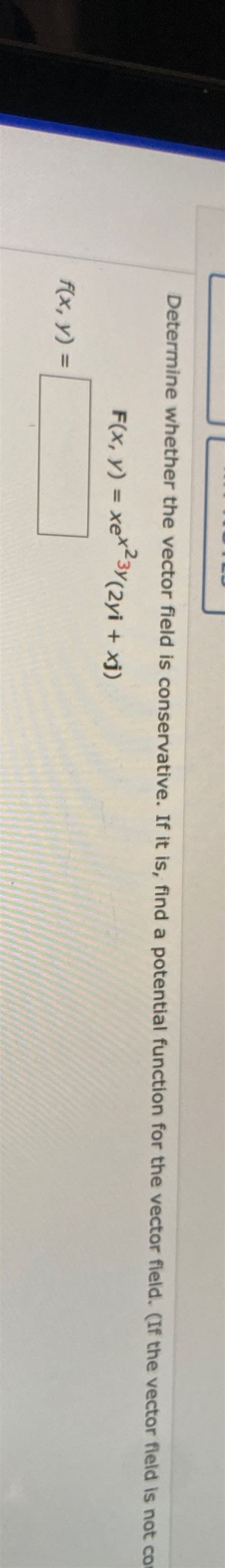 Solved Determine Whether The Vector Field Is Conservative Chegg Com