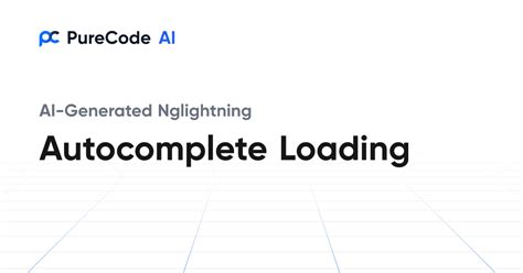 Build Great Nglightning Autocomplete Loading Components Faster Using Ai
