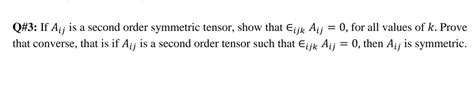 solved q 3 if ajj is a second order symmetric tensor show