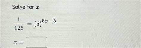 Solved Solve For X1125 5 5x 5x