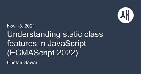 Understanding Static Class Features In Javascript Ecmascript 2022 Saeloun Blog