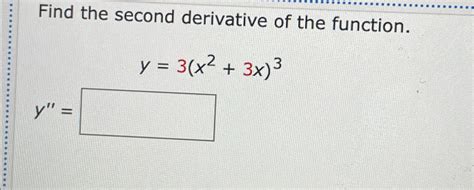 Solved Find The Second Derivative Of The