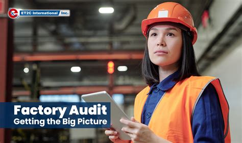 Factory Audit Getting The Big Picture ET2C International