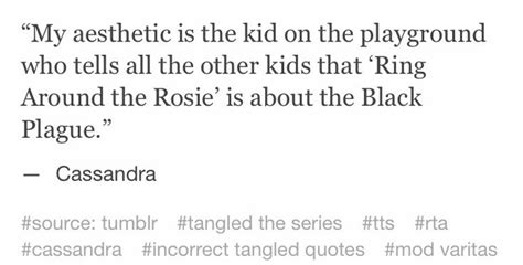 Incorrect Tangled Quotes Cass Tangled Quotes Tangled Tv Show Tangled Series