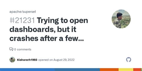 Trying To Open Dashboards But It Crashes After A Few Seconds · Issue 21231 · Apachesuperset