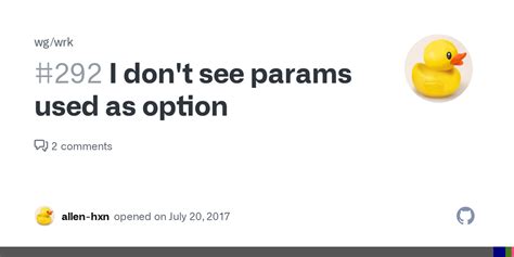 I Dont See Params Used As Option · Issue 292 · Wgwrk · Github