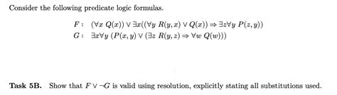 Solved Consider The Following Predicate Logic Formulas Chegg
