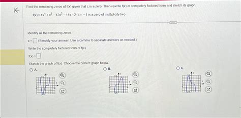 Solved Find The Remaining Zeros Of F X Given That C Is A Chegg Com