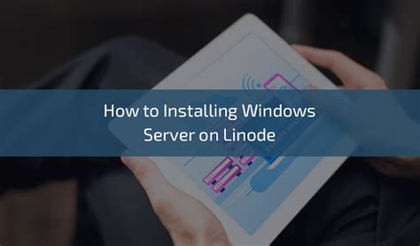 How To Installing Windows Server On Linode Step By Step Guide Oudel Inc