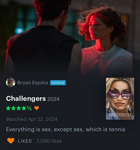 Everything Is Sex Except Sex Which Is Tennis Challengers Film Know Your Meme