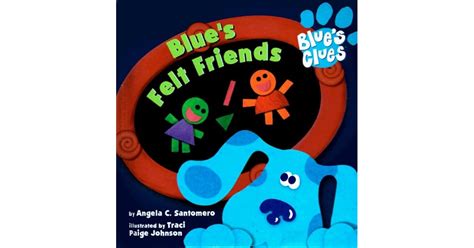 Blue S Felt Friends By Angela C Santomero