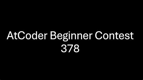 Atcoder Beginner Contest 378 Youtube