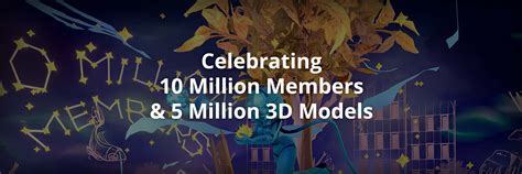 sketchfab celebrates 10 million members sketchfab community blog sketchfab community blog