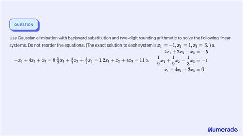 Solved Use Gaussian Elimination With Backward Substitution And Two