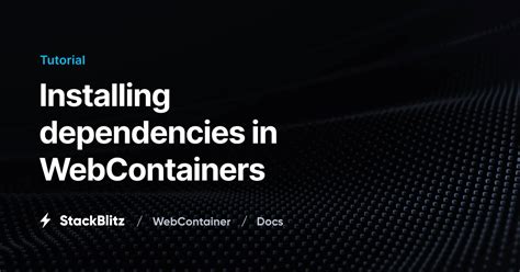 Installing Dependencies In Webcontainers Webcontainers