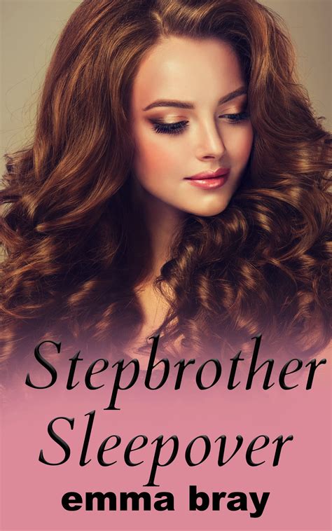 Stepbrother Sleepover Sinful Stepbrothers By Emma Bray Goodreads