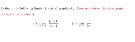 Solved Evaluate The Following Limits Numerically You Must